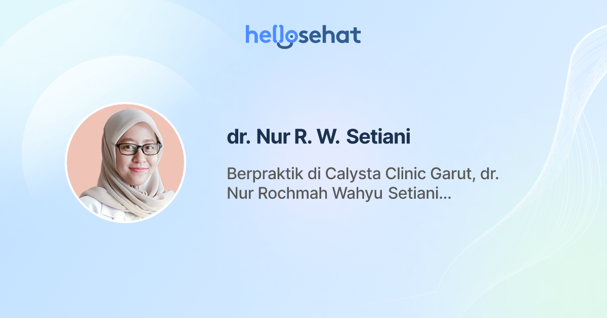 dr. Nur R. W. Setiani, Dokter Umum - Buat Booking Online - HelloSehat