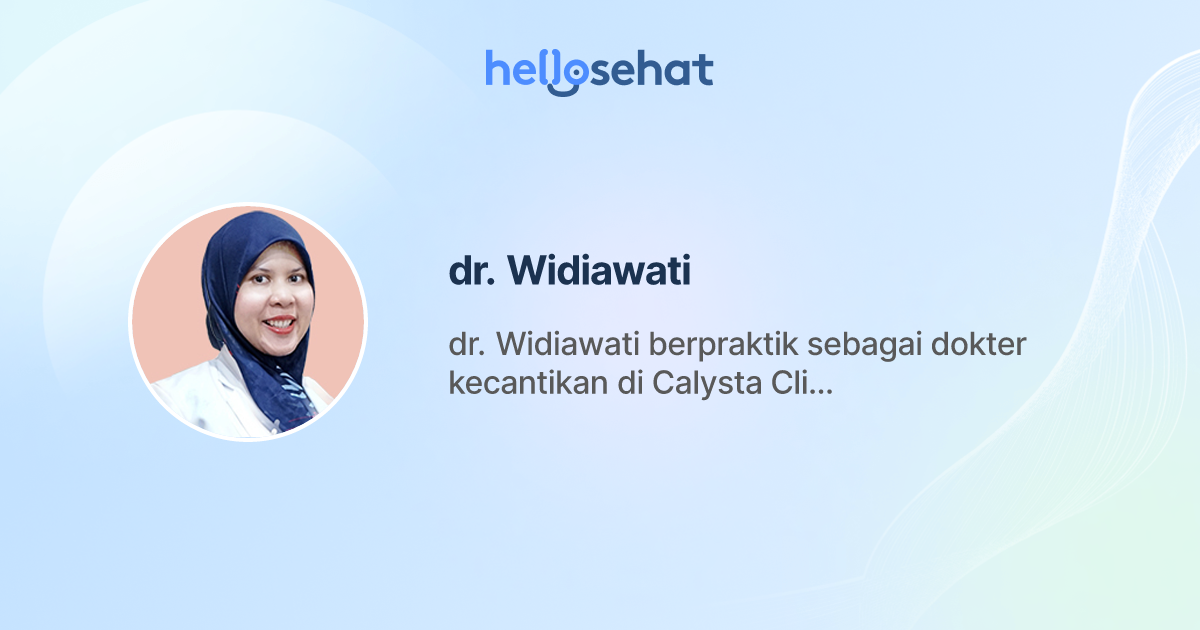 dr. Widiawati, Dokter Umum - Buat Booking Online - HelloSehat
