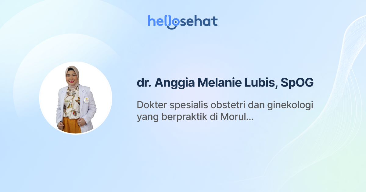 dr. Anggia Melanie Lubis, SpOG, Kebidanan dan Kandungan - Buat Booking ...