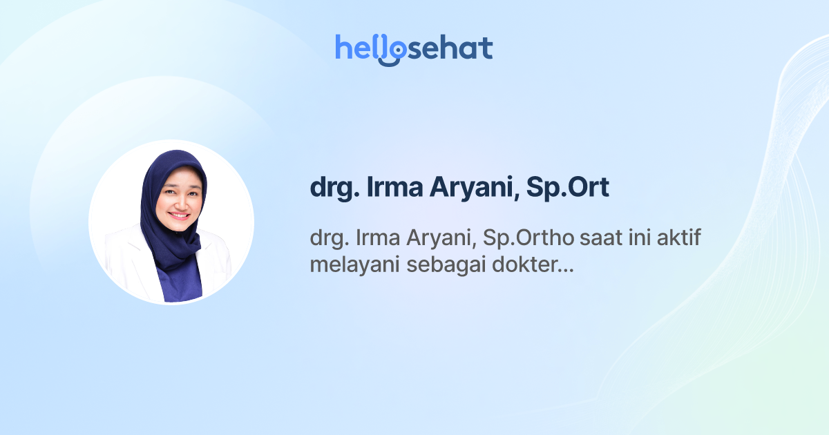 drg. Irma Aryani, Sp.Ort, Dokter Gigi - Buat Booking Online - HelloSehat