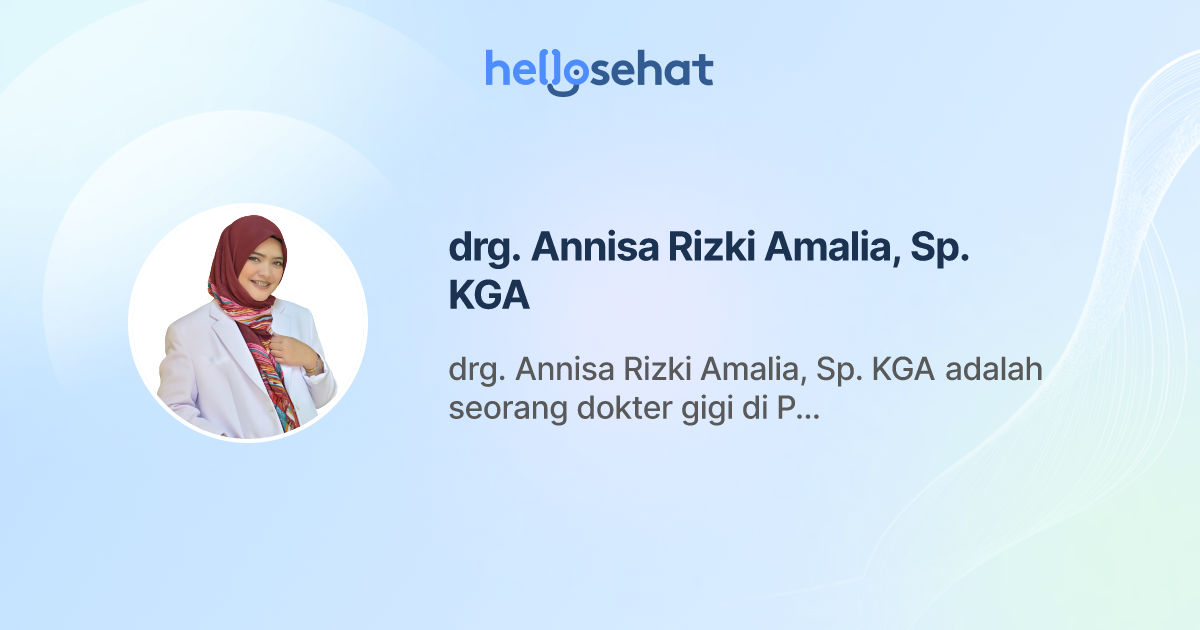 drg. Annisa Rizki Amalia, Sp. KGA, Dokter Gigi - Buat Booking Online - HelloSehat
