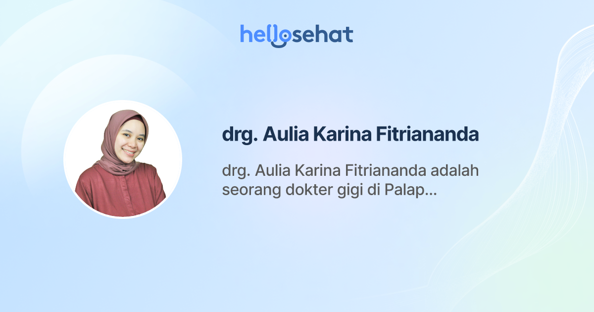 drg. Aulia Karina Fitriananda, Dokter Gigi - Buat Booking Online - HelloSehat