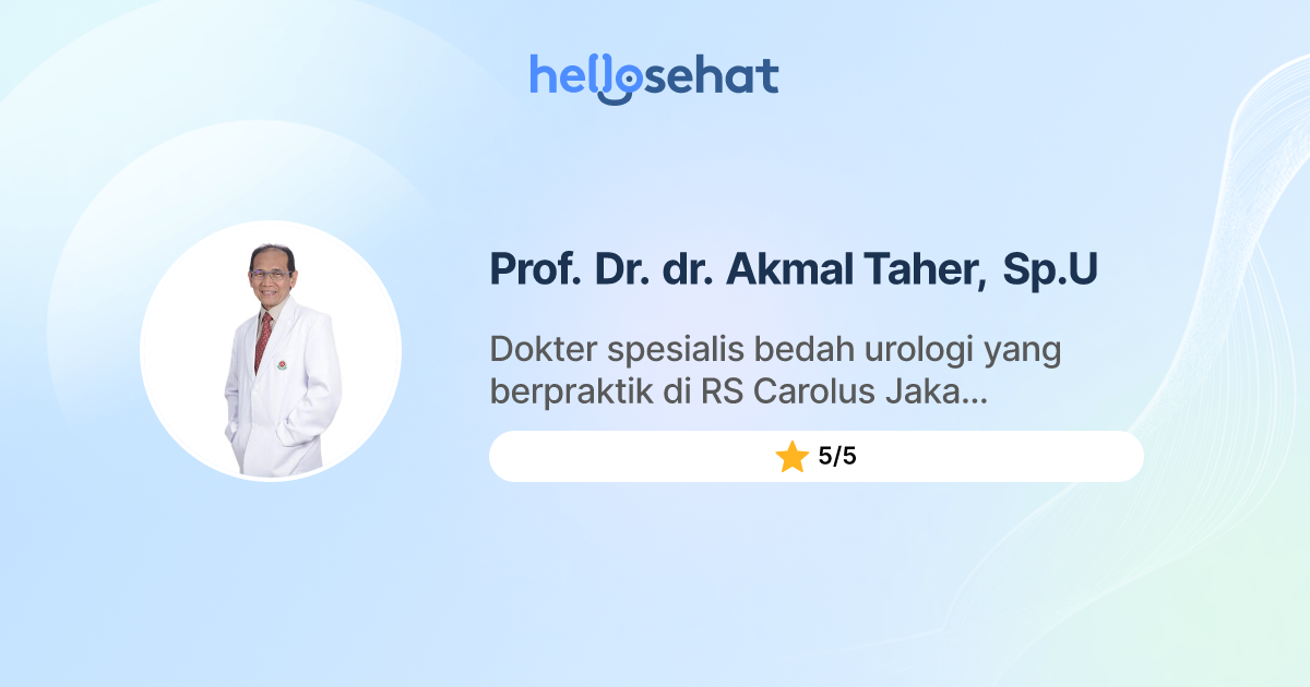 Prof. Dr. dr. Akmal Taher, Sp.U, - Buat Booking Online - HelloSehat