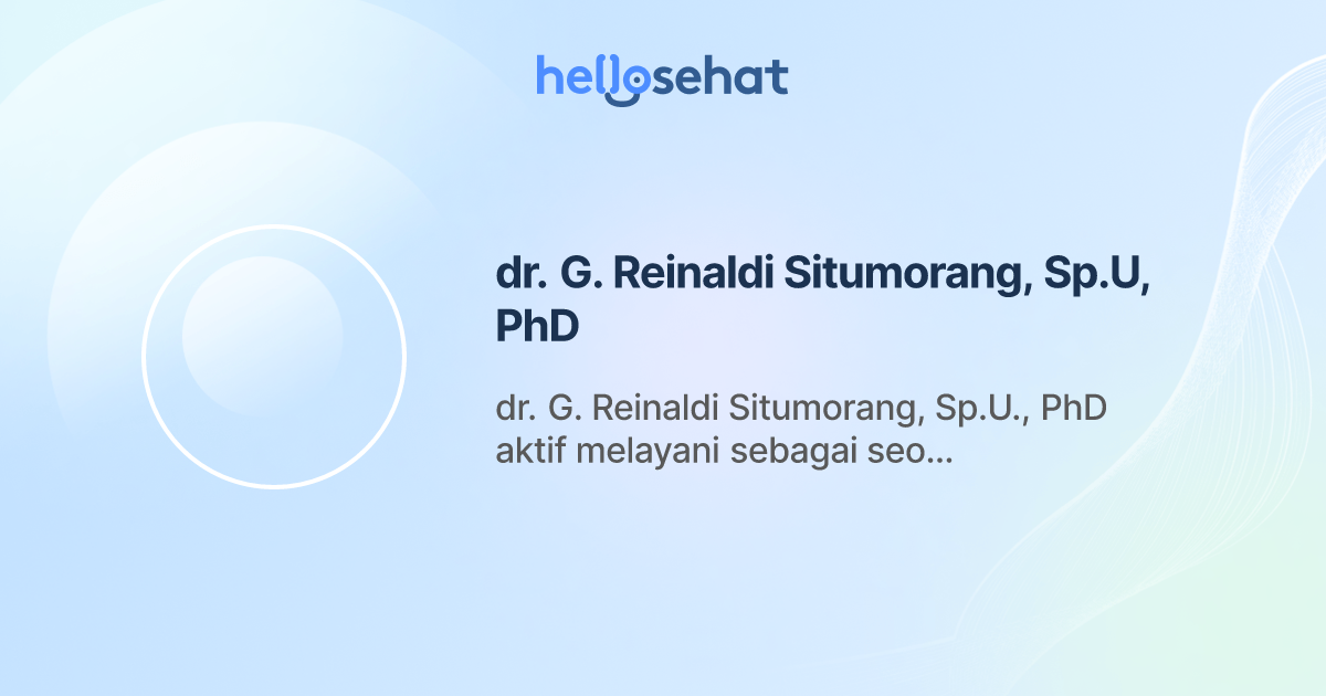 dr. G. Reinaldi Situmorang, Sp.U, PhD, Urologi - Buat Booking Online ...