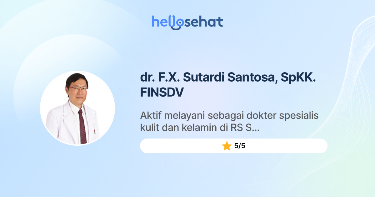 dr. F.X. Sutardi Santosa, SpKK. FINSDV, Dermatologi,Dermatologi - Buat Booking Online - HelloSehat