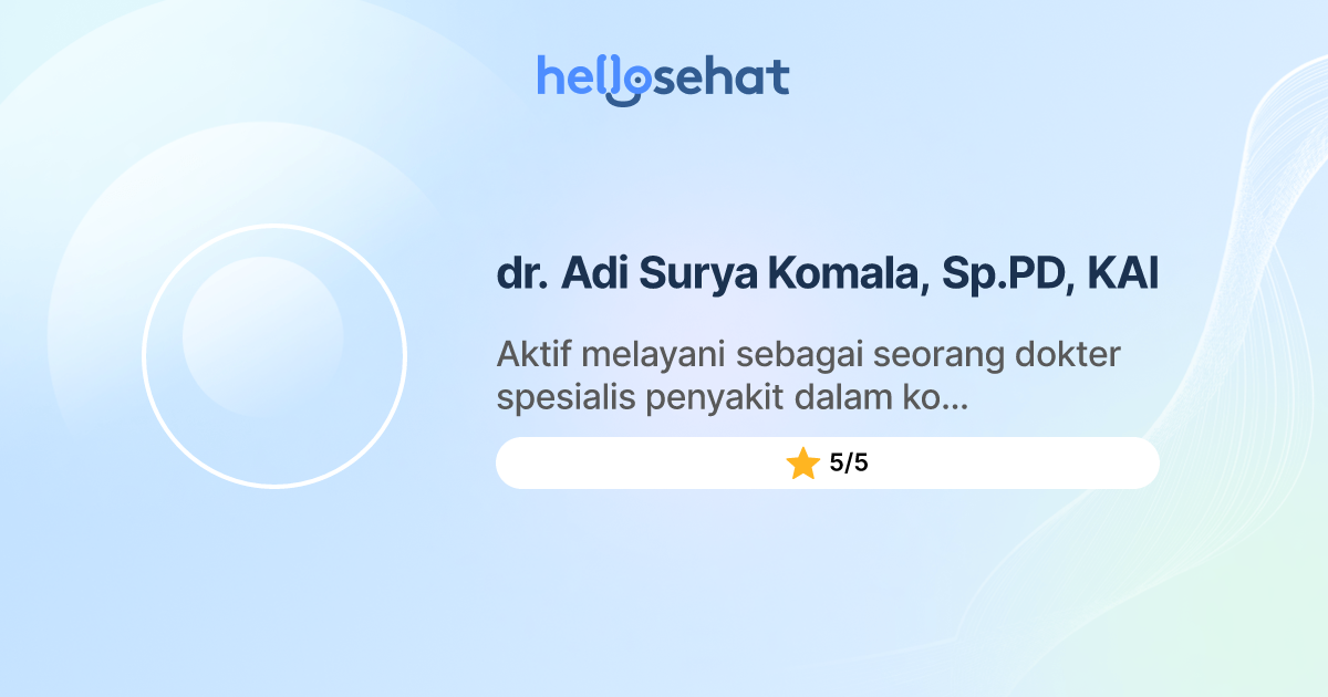 dr. Adi Surya Komala, Sp.PD, KAI, Penyakit Dalam / Internist,Imunologi - Buat Booking Online ...