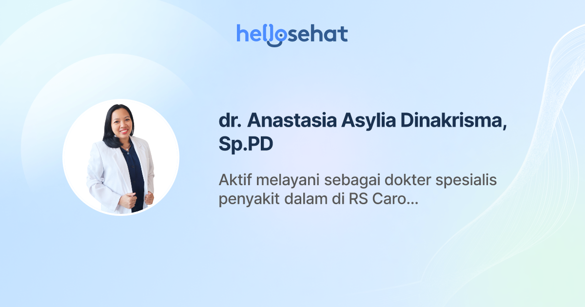 dr. Anastasia Asylia Dinakrisma, Sp.PD, Penyakit Dalam / Internist ...