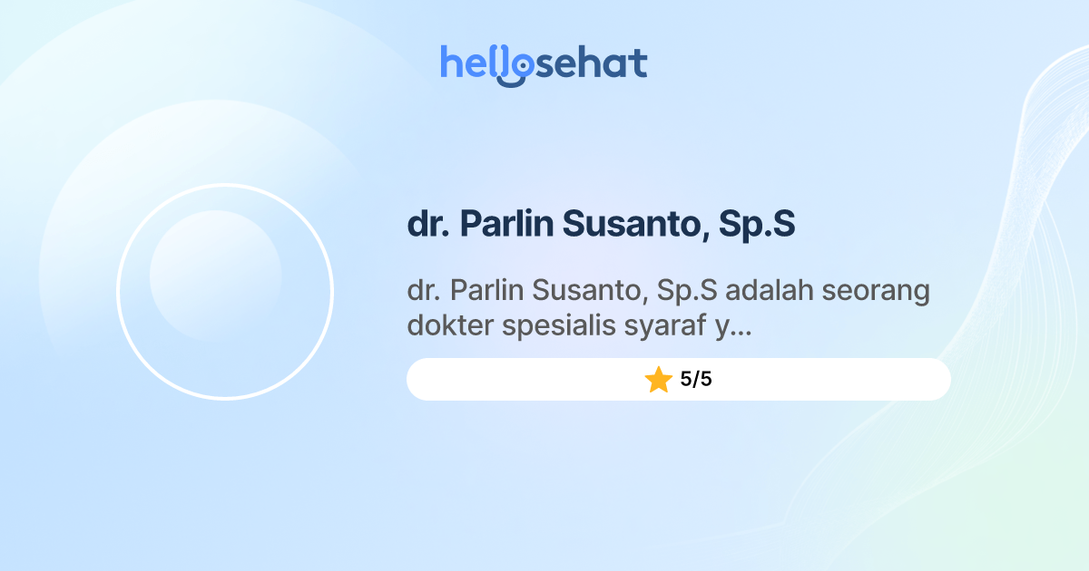 dr. Parlin Susanto, Sp.S, Neurologi - Buat Booking Online - HelloSehat
