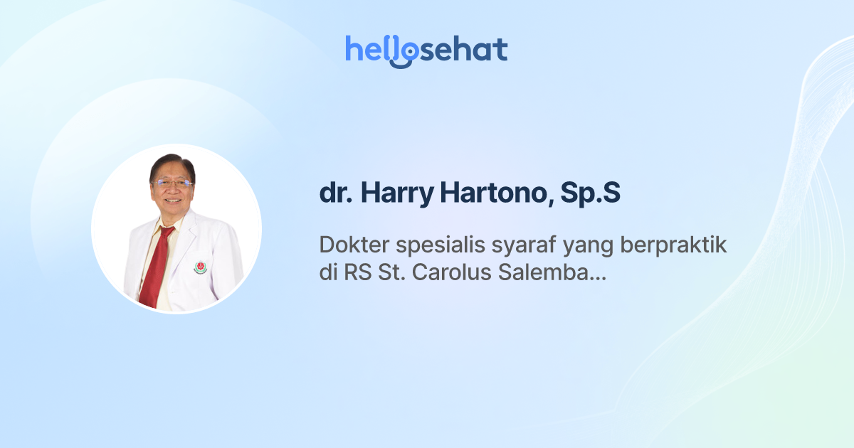 dr. Harry Hartono, Sp.S, Neurologi - Buat Booking Online - HelloSehat
