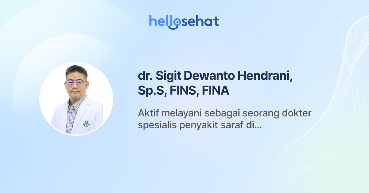 dr. Sigit Dewanto Hendrani, Sp.S, FINS, FINA, Neurologi - Buat Booking ...