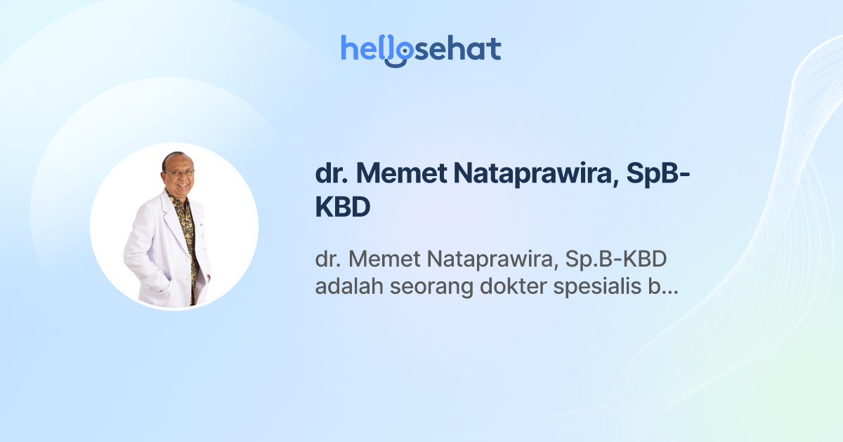 dr. Memet Nataprawira, SpB-KBD, - Buat Booking Online - HelloSehat
