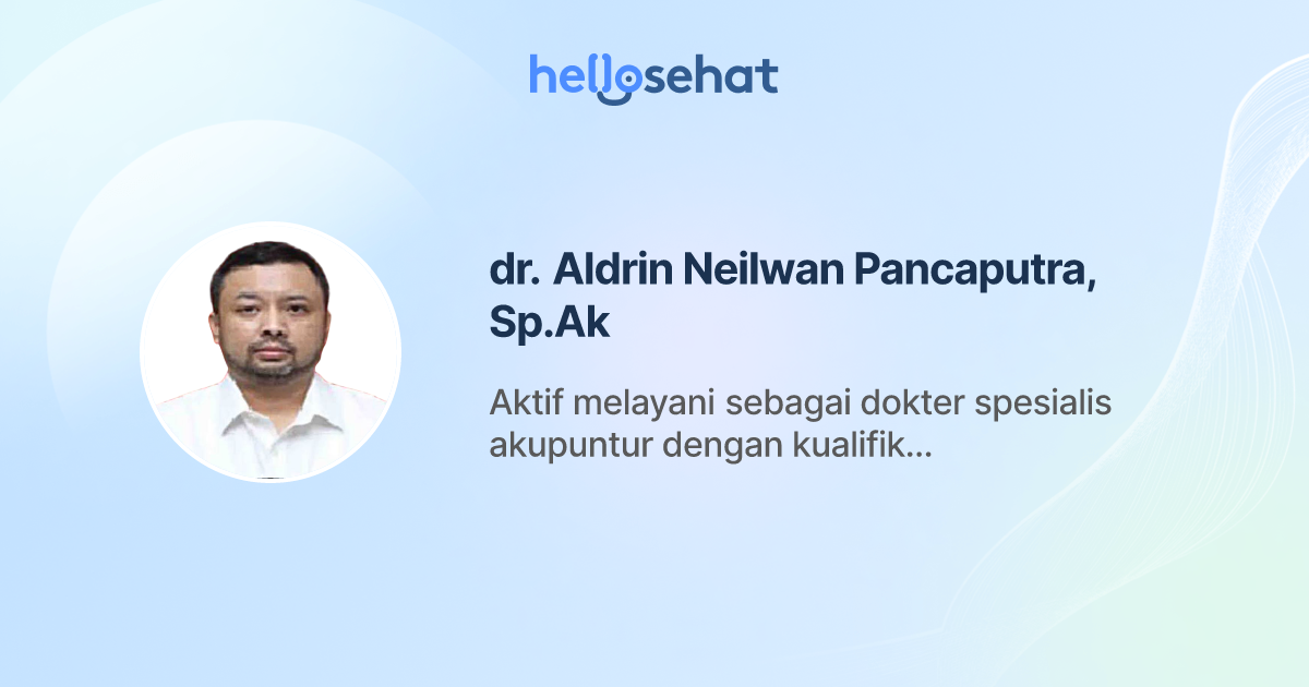 dr. Aldrin Neilwan Pancaputra, Sp.Ak, Pengobatan tradisional - Buat Booking Online - HelloSehat