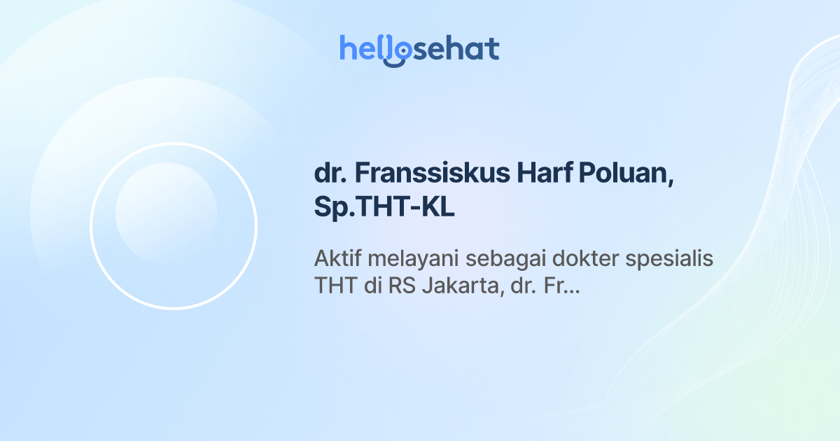 dr. Franssiskus Harf Poluan, Sp.THT-KL, THT - Buat Booking Online ...