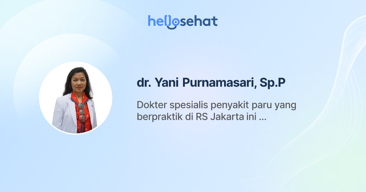 dr. Yani Purnamasari, Sp.P, Pulmonologi - Buat Booking Online - HelloSehat