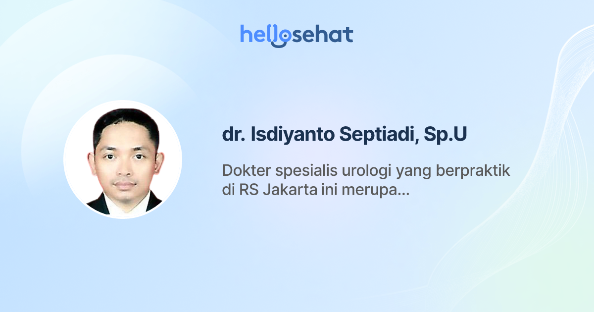 dr. Isdiyanto Septiadi, Sp.U, Urologi - Buat Booking Online - HelloSehat