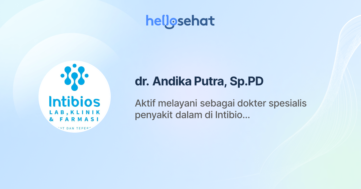 dr. Andika Putra, Sp.PD, Penyakit Dalam / Internist - Buat Booking Online - HelloSehat