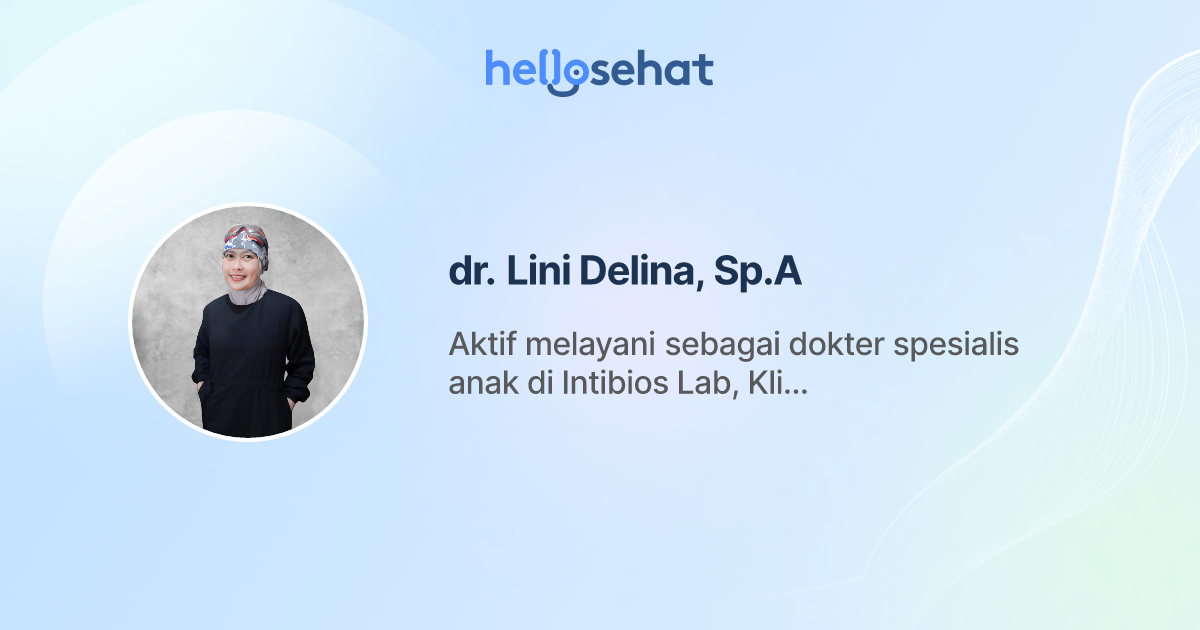 dr. Lini Delina, Sp.A, Kesehatan anak - Buat Booking Online - HelloSehat