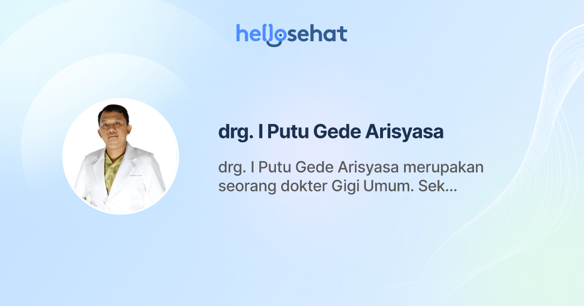 drg. I Putu Gede Arisyasa, Dokter Gigi - Buat Booking Online - HelloSehat