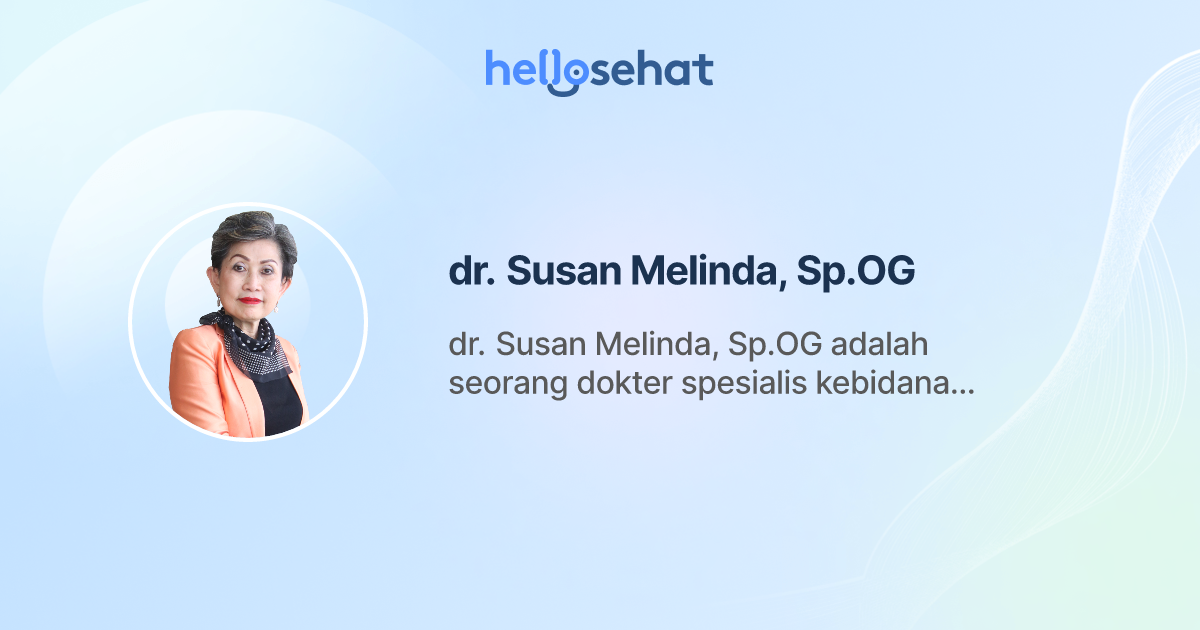dr. Susan Melinda, Sp.OG, Kebidanan dan Kandungan - Buat Booking Online ...