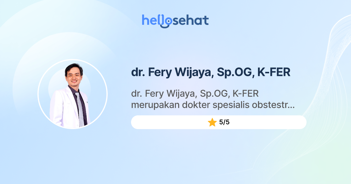 dr. Fery Wijaya, Sp.OG, K-FER, Kebidanan dan Kandungan - Buat Booking ...