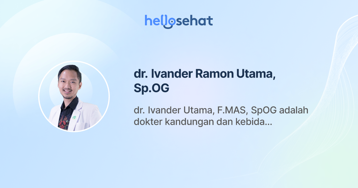 dr. Ivander Ramon Utama, Sp.OG, Kebidanan dan Kandungan - Buat Booking ...