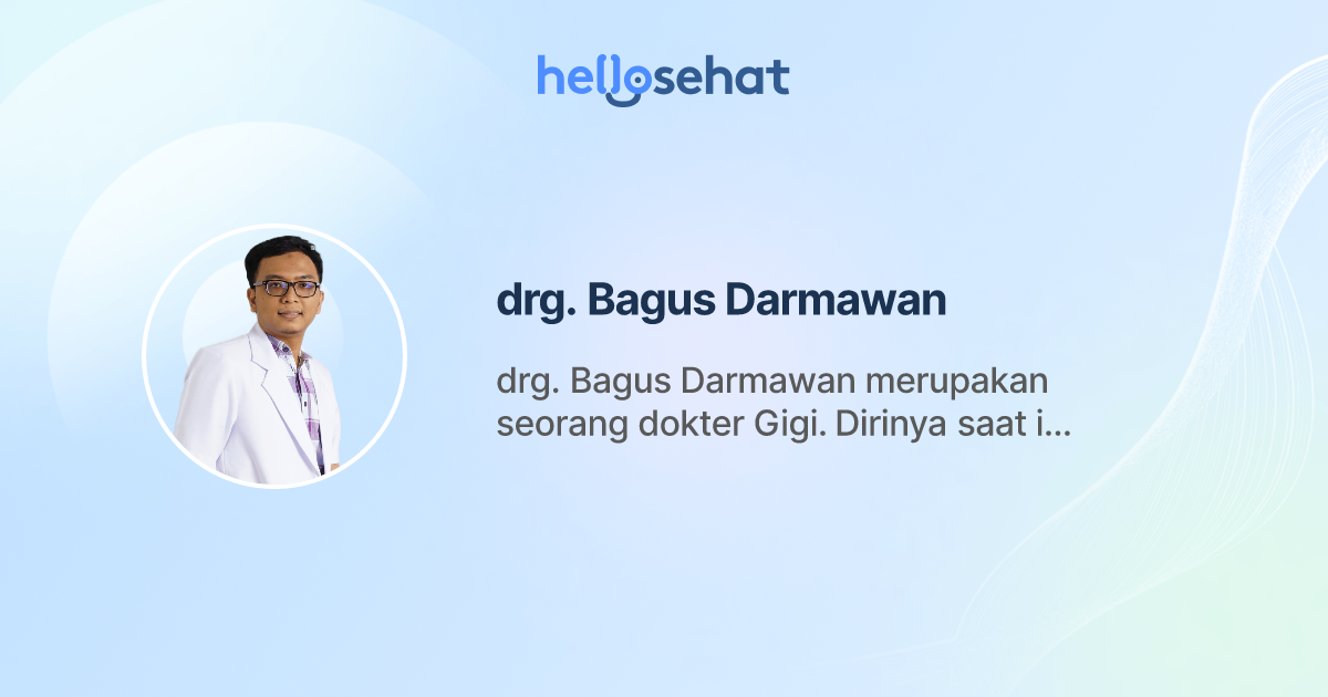 drg. Bagus Darmawan, Dokter Gigi - Buat Booking Online - HelloSehat