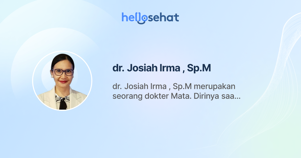 dr. Josiah Irma , Sp.M, Optalmologi - Buat Booking Online - HelloSehat