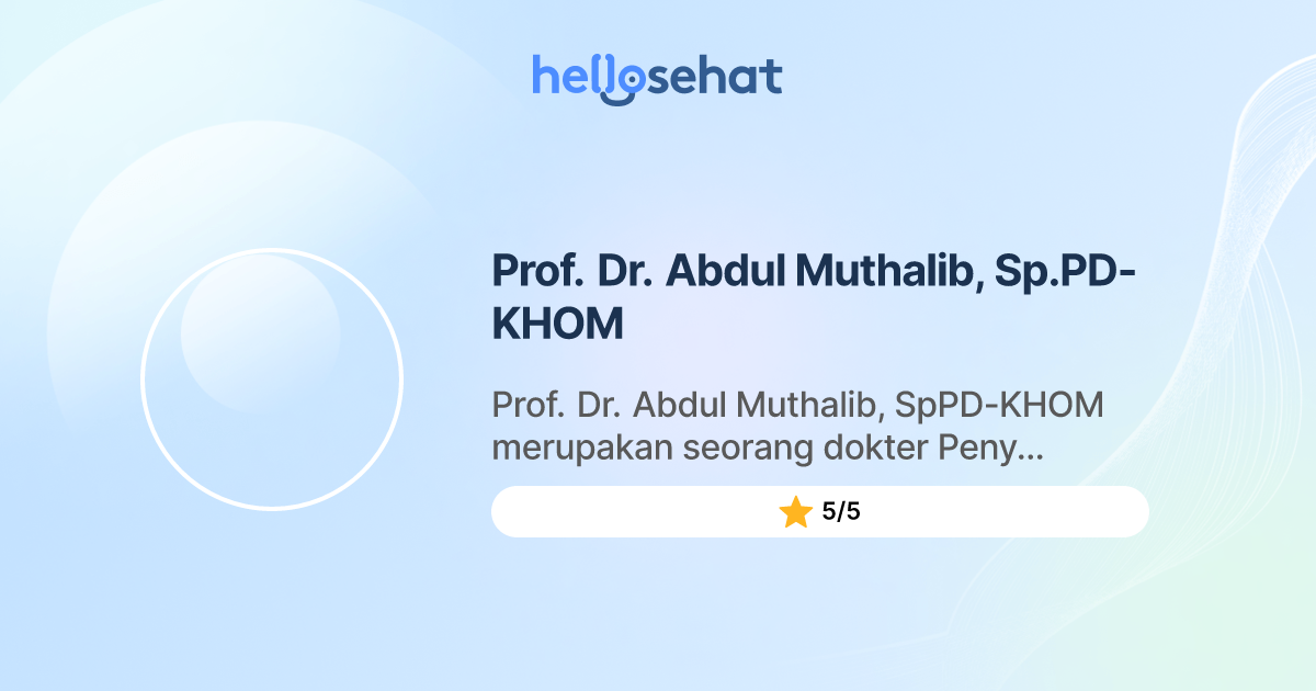 Prof. Dr. Abdul Muthalib, Sp.PD-KHOM, Penyakit Dalam / Internist - Buat Booking Online - HelloSehat