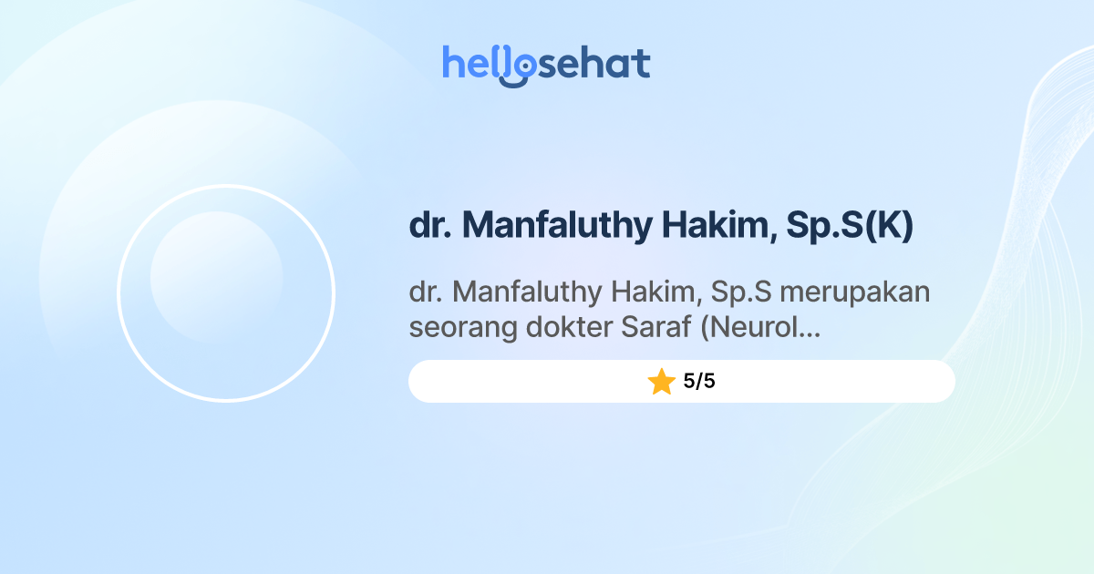 dr. Manfaluthy Hakim, Sp.S(K), Neurologi - Buat Booking Online - HelloSehat