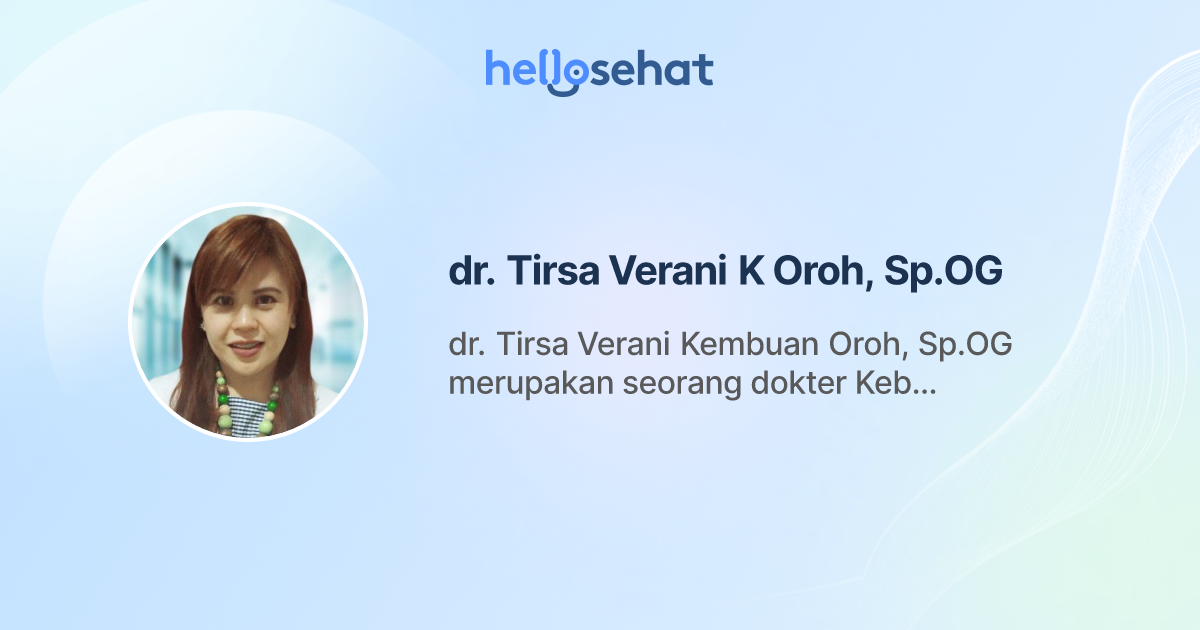 dr. Tirsa Verani K Oroh, Sp.OG, Kebidanan dan Kandungan - Buat Booking Online - HelloSehat