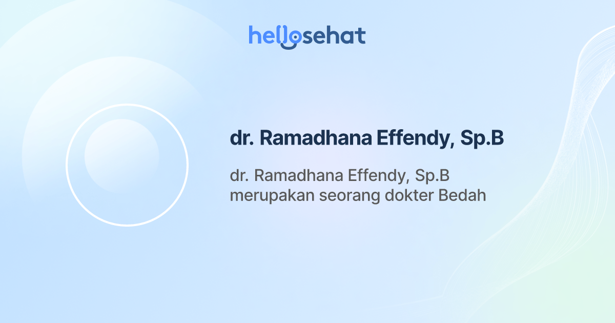 dr. Ramadhana Effendy, Sp.B, Bedah Umum - Buat Booking Online - HelloSehat