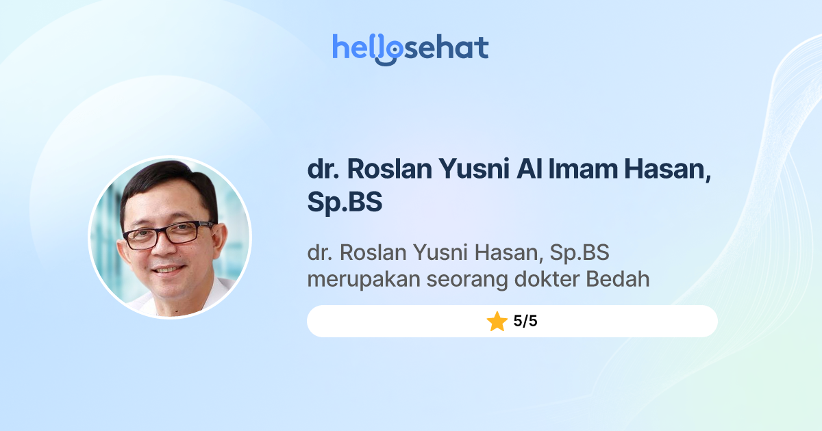 dr. Roslan Yusni Al Imam Hasan, Sp.BS, Bedah Saraf - Buat Booking Online - HelloSehat