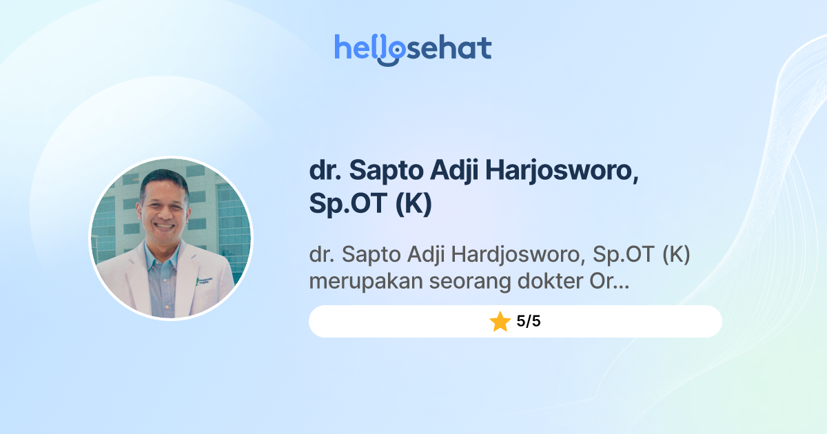 dr. Sapto Adji Harjosworo, Sp.OT (K), Orthopedi - Buat Booking Online ...