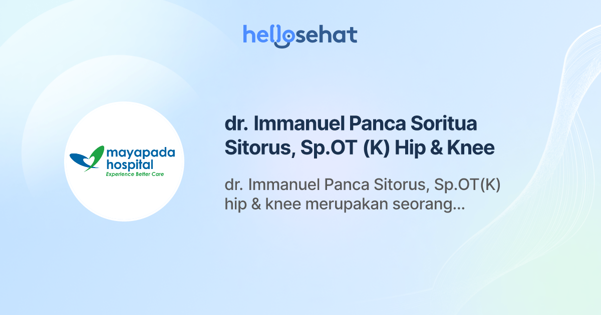 dr. Immanuel Panca Soritua Sitorus, Sp.OT (K) Hip & Knee, Orthopedi ...