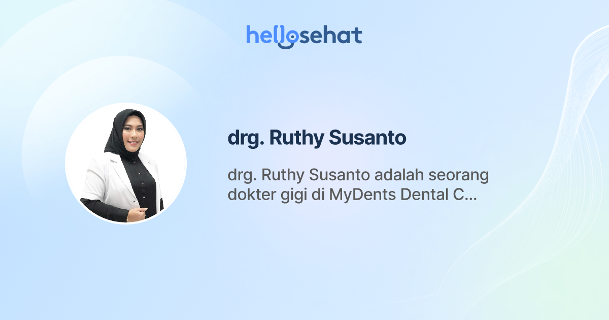 drg. Ruthy Susanto, Dokter Gigi - Buat Booking Online - HelloSehat