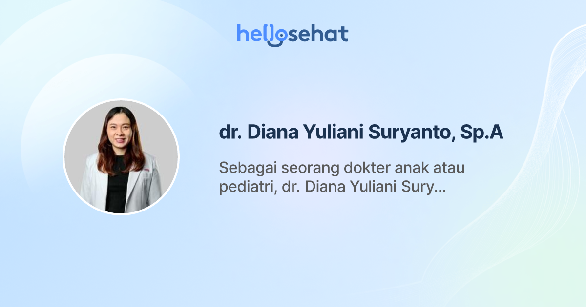 dr. Diana Yuliani Suryanto, Sp.A, Dokter Anak - Buat Booking Online - HelloSehat