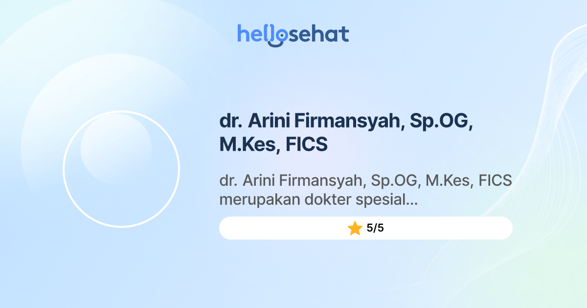 dr. Arini Firmansyah, Sp.OG, M.Kes, FICS, Kebidanan dan Kandungan - Buat Booking Online - HelloSehat
