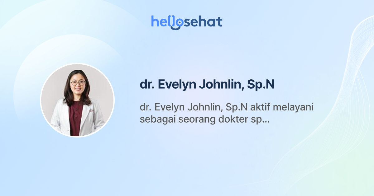 dr. Evelyn Johnlin, Sp.N, Neurologi - Buat Booking Online - HelloSehat