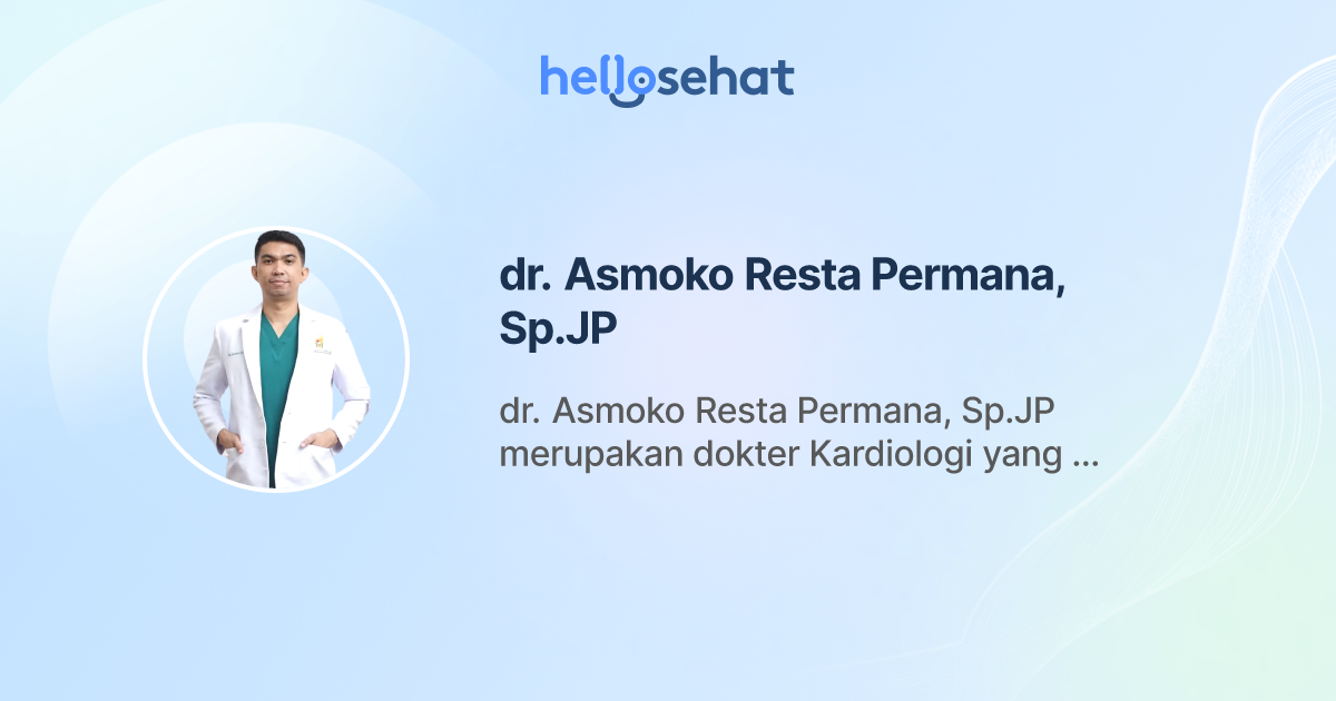 dr. Asmoko Resta Permana, Sp.JP, Kardiologi - Buat Booking Online - HelloSehat