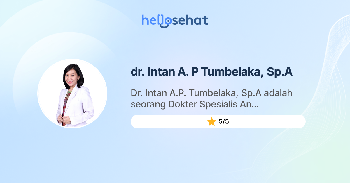 dr. Intan A. P Tumbelaka, Sp.A, Kesehatan anak - Buat Booking Online - HelloSehat