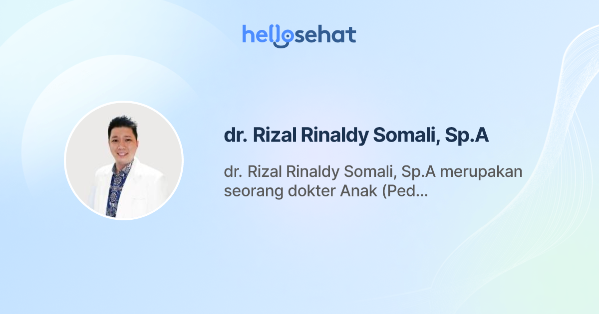 dr. Rizal Rinaldy Somali, Sp.A, Dokter Anak - Buat Booking Online ...