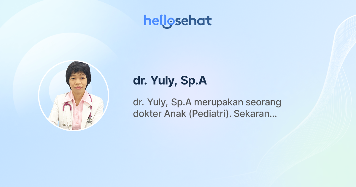 dr. Yuly, Sp.A , Dokter Anak - Buat Booking Online - HelloSehat