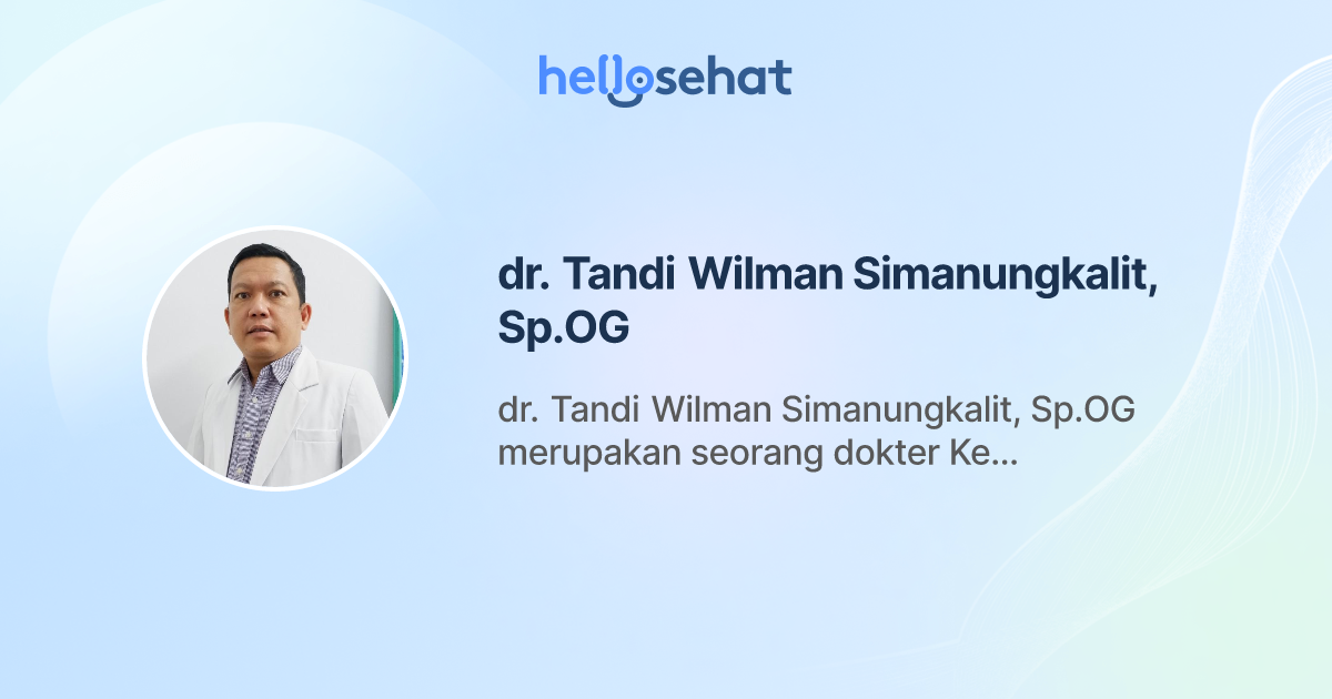 dr. Tandi Wilman Simanungkalit, Sp.OG, Kebidanan dan Kandungan - Buat ...