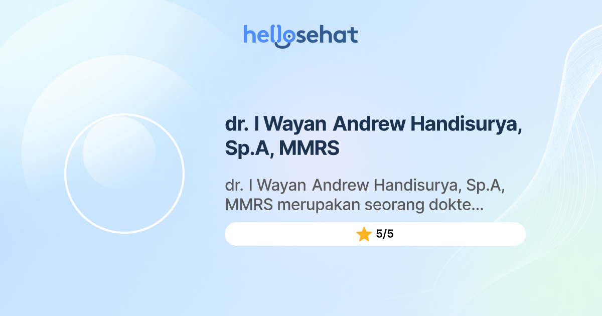 dr. I Wayan Andrew Handisurya, Sp.A, MMRS, Dokter Anak - Buat Booking Online - HelloSehat