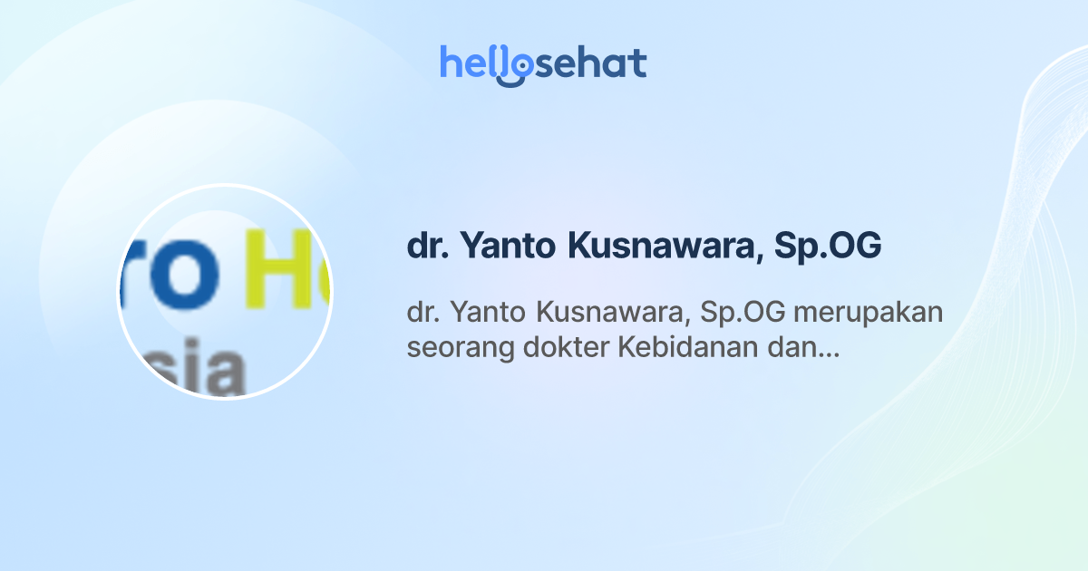 dr. Yanto Kusnawara, Sp.OG, Kebidanan dan Kandungan - Buat Booking ...