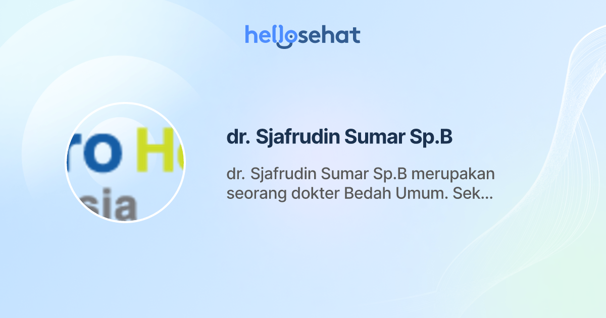 dr. Sjafrudin Sumar Sp.B, Bedah Umum - Buat Booking Online - HelloSehat