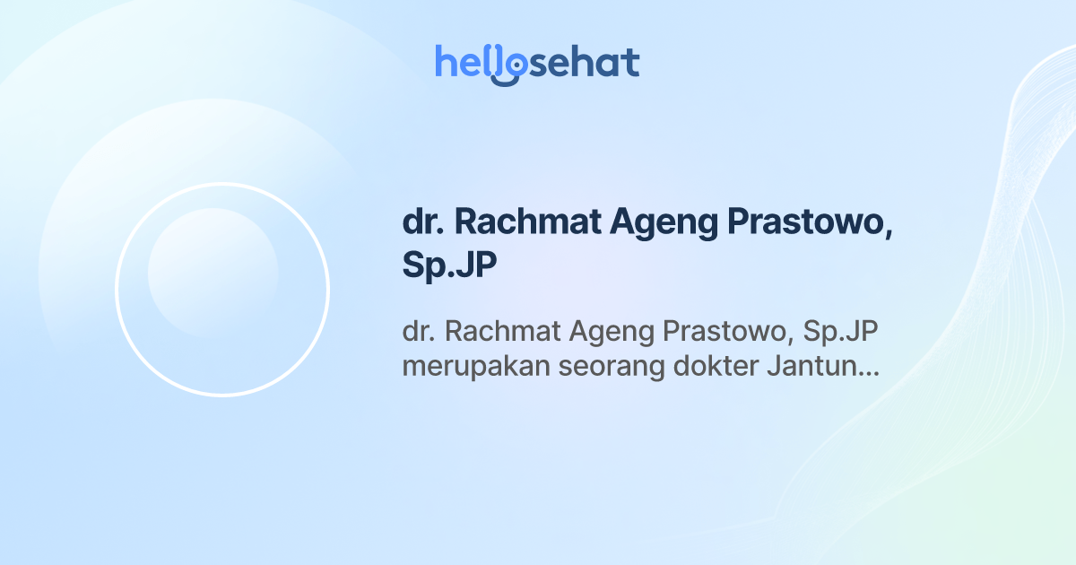 dr. Rachmat Ageng Prastowo, Sp.JP, Kardiologi - Buat Booking Online - HelloSehat