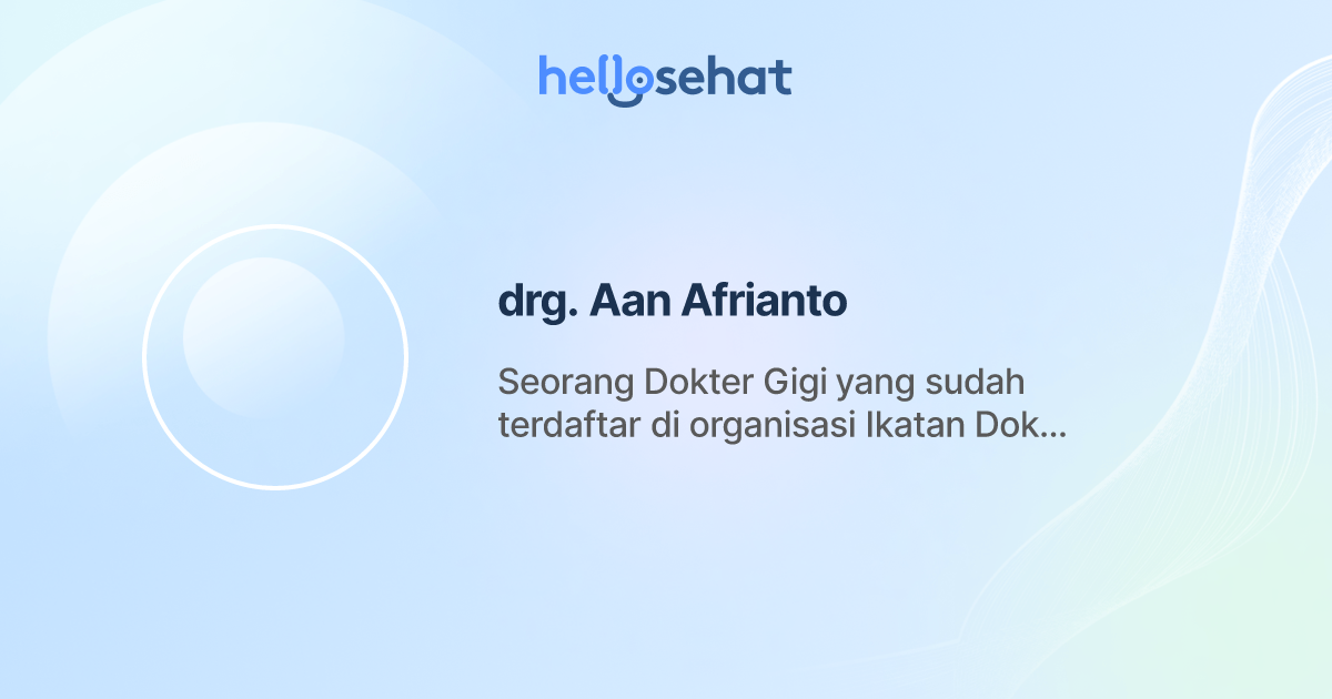 drg. Aan Afrianto, Dokter Gigi - Buat Booking Online - HelloSehat