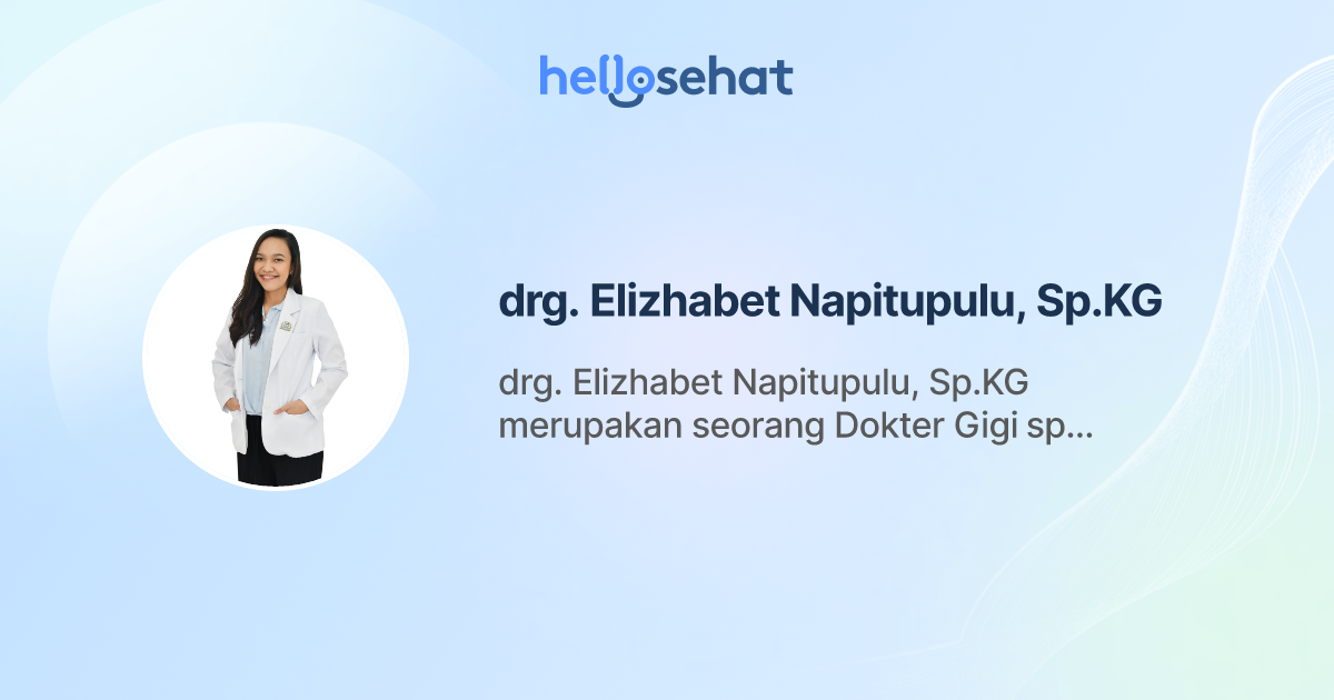 drg. Elizhabet Napitupulu, Sp.KG, Dokter Gigi - Buat Booking Online - HelloSehat