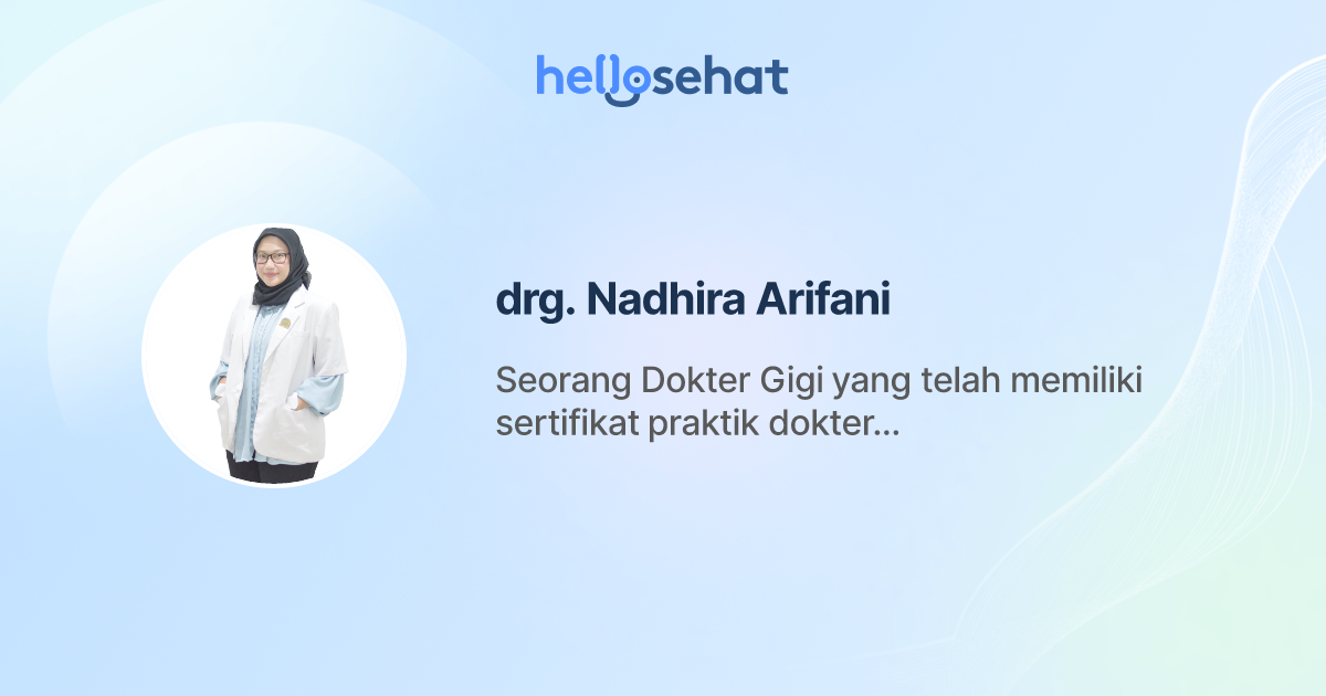 drg. Nadhira Arifani, Dokter Gigi - Buat Booking Online - HelloSehat